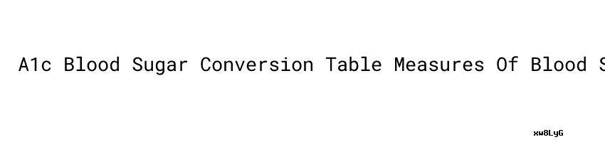 a1c-blood-sugar-conversion-table-measures-of-blood-sugar-ineiem